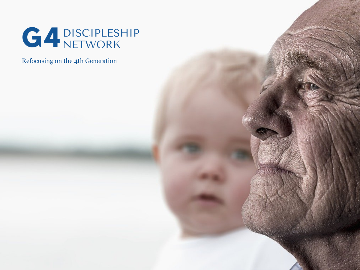 G4 Discipleship Network – Refocusing on the 4th Generation